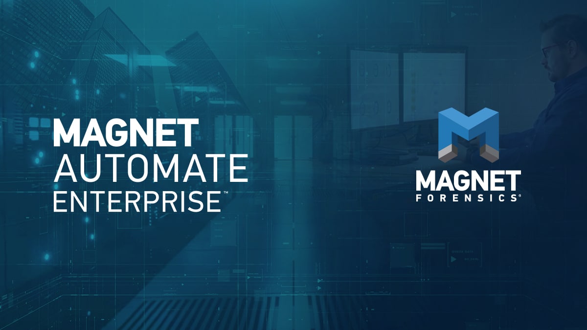 Magnet AUTOMATE for Enterprise - Magnet Forensics