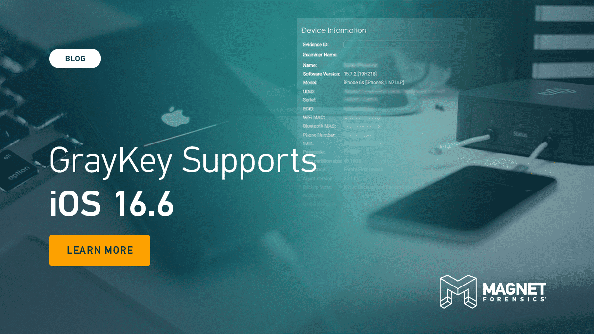 Magnet GRAYKEY Supports iOS 16.6 - Magnet Forensics