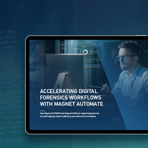 Accelerating Digital Forensics Workflows with Magnet AUTOMATE - Magnet ...