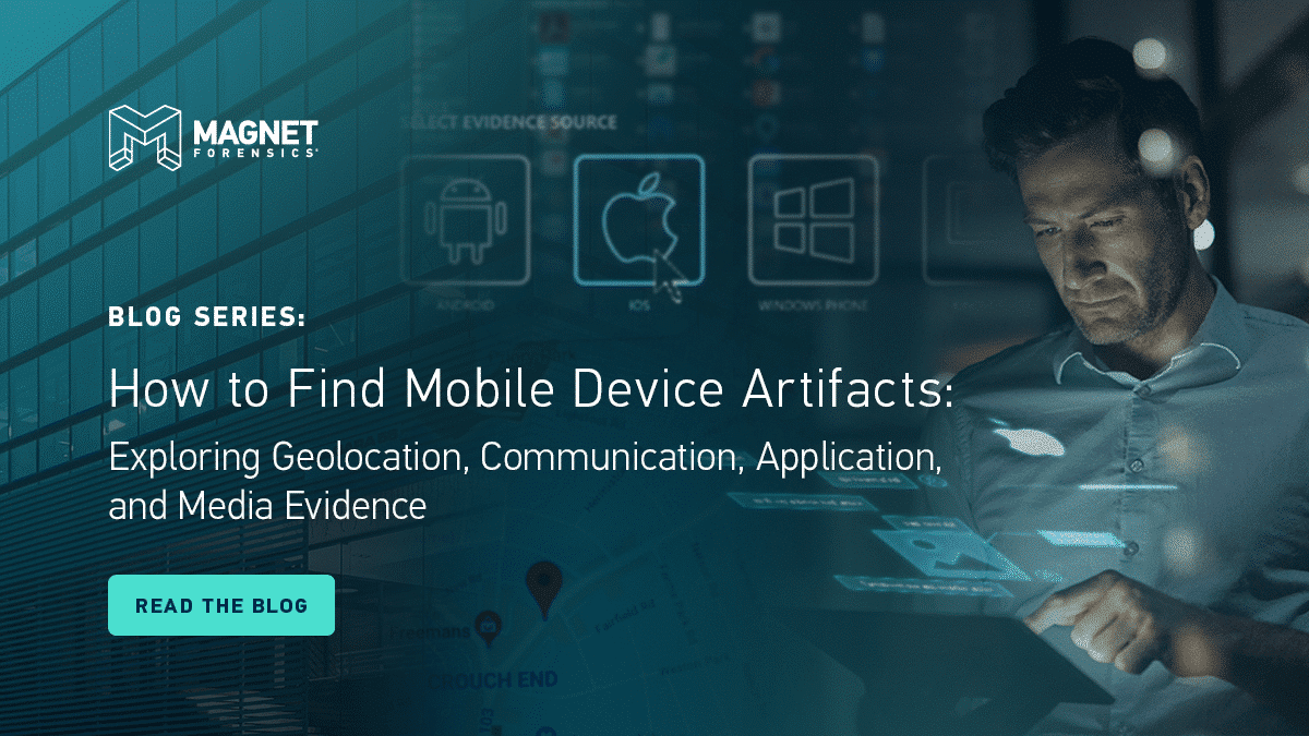 Mobile Device Artifacts: Exploring Geolocation, Communication ...