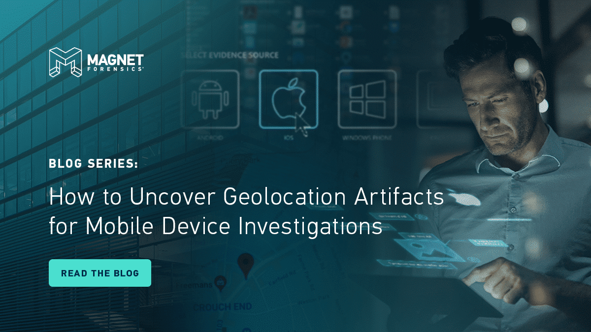 Geolocation Artifacts: How to Find Them on Mobile Devices