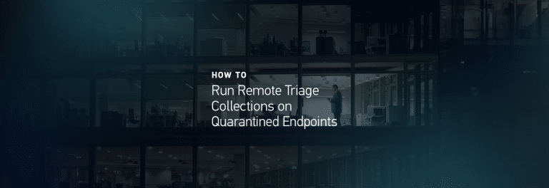 How To Run Remote Triage Collections on Quarantined Endpoints - Magnet ...