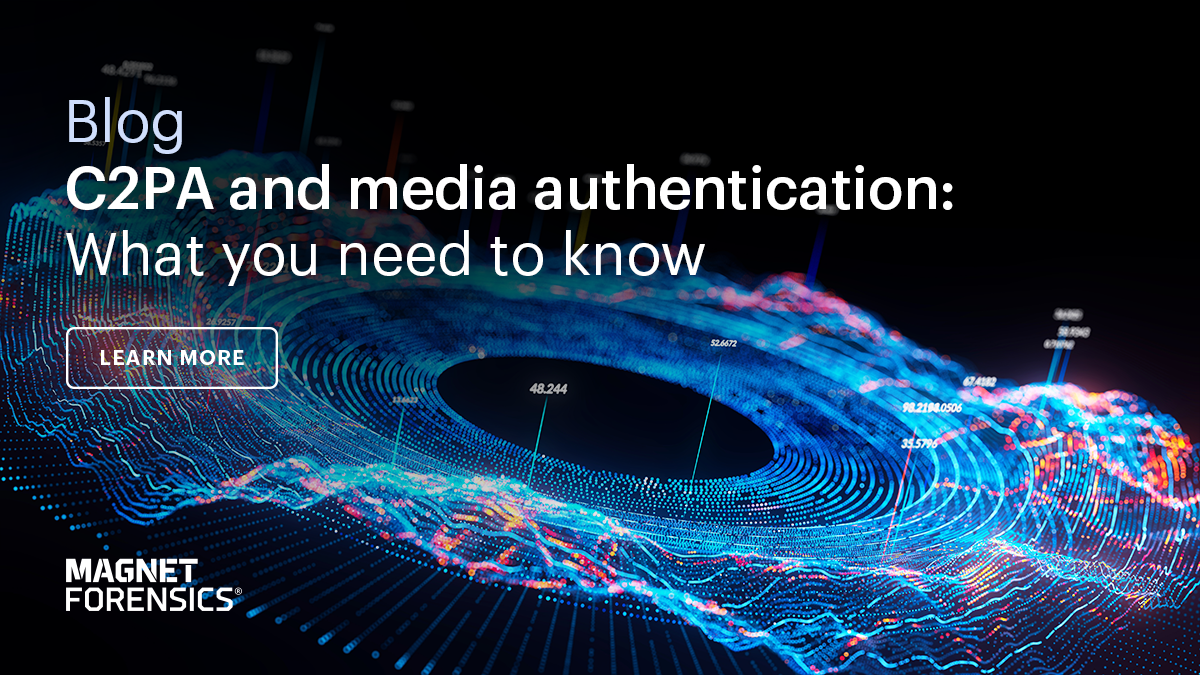 C2PA and media authentication: What you need to know - Magnet Forensics